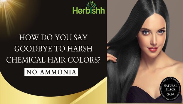 How Do You Say Goodbye to Harsh Chemical Hair Colors? – herbishh.com
