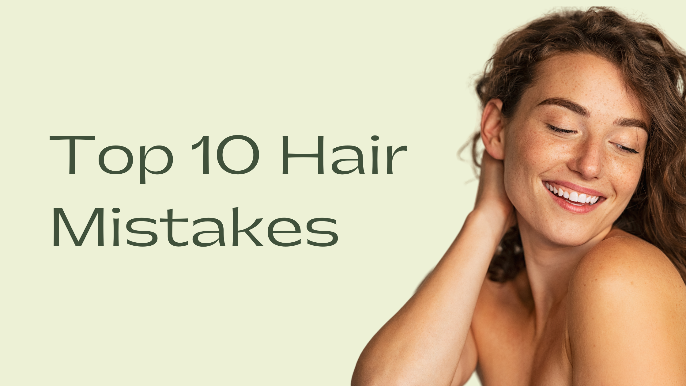 Top 10 Hair Mistakes: Why You're Not Getting The Hair You've Always Wa ...