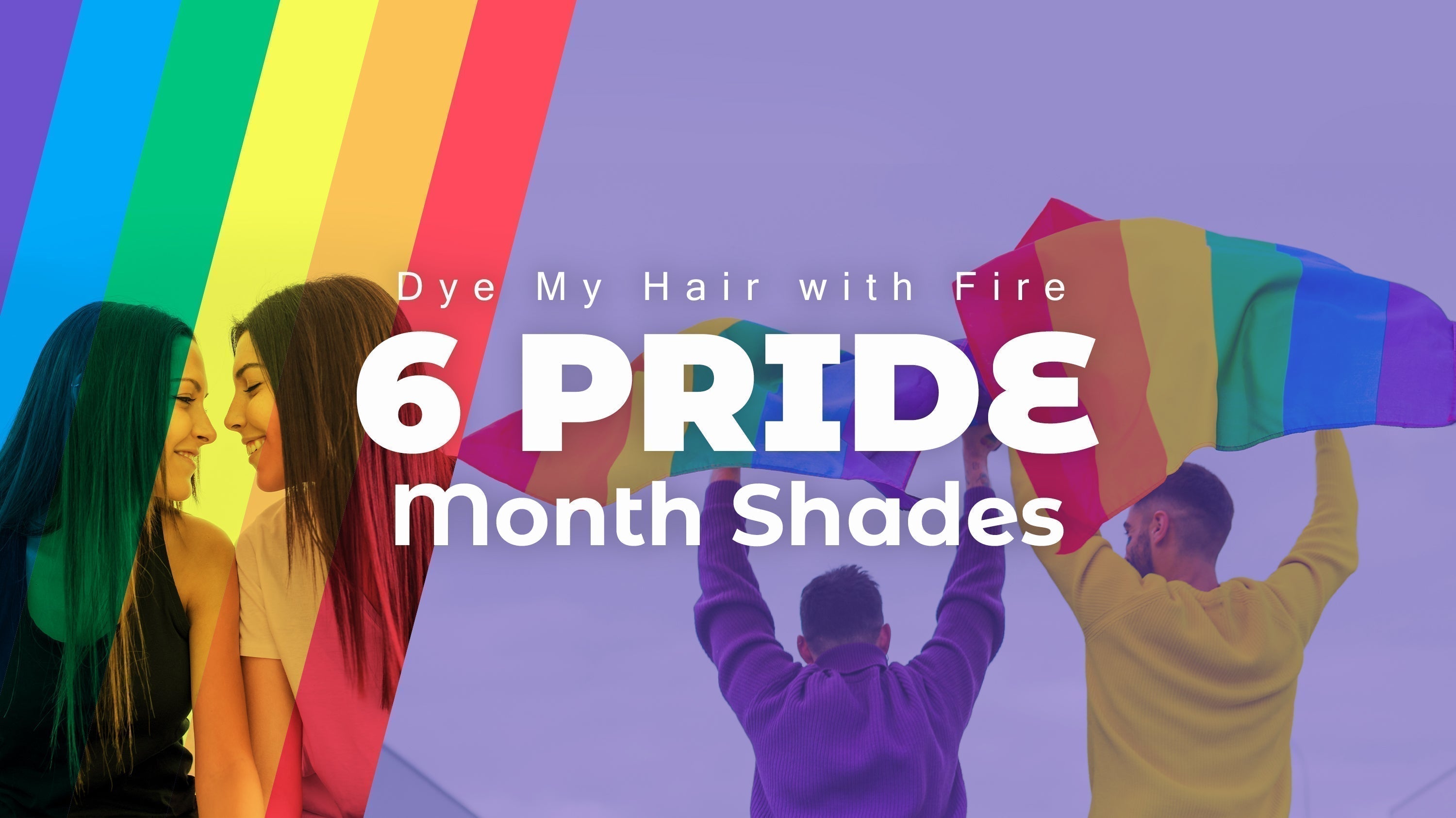 Dye My Hair with Fire: 6 Pride Month Shades – herbishh.com